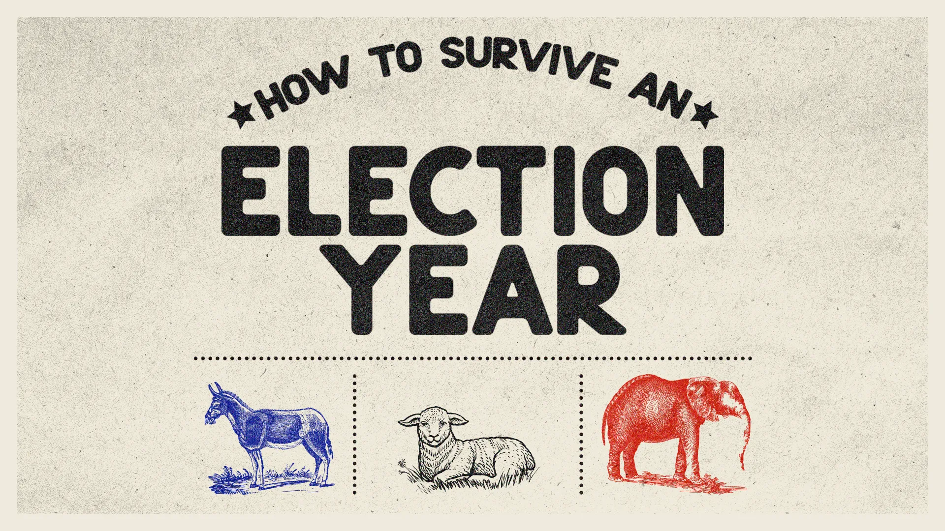 How To Survive An Election Year - Remix Church Media - Church Graphics