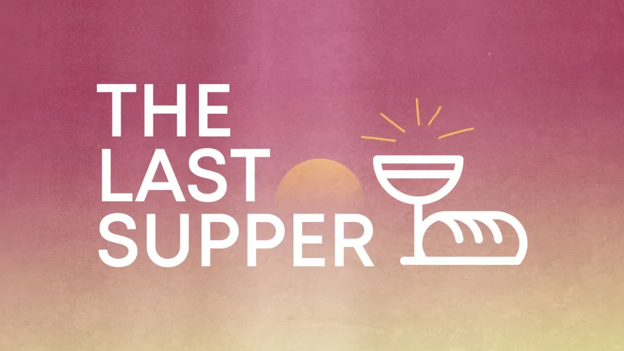 The Last Supper - Remix Church Media - Church Graphics
