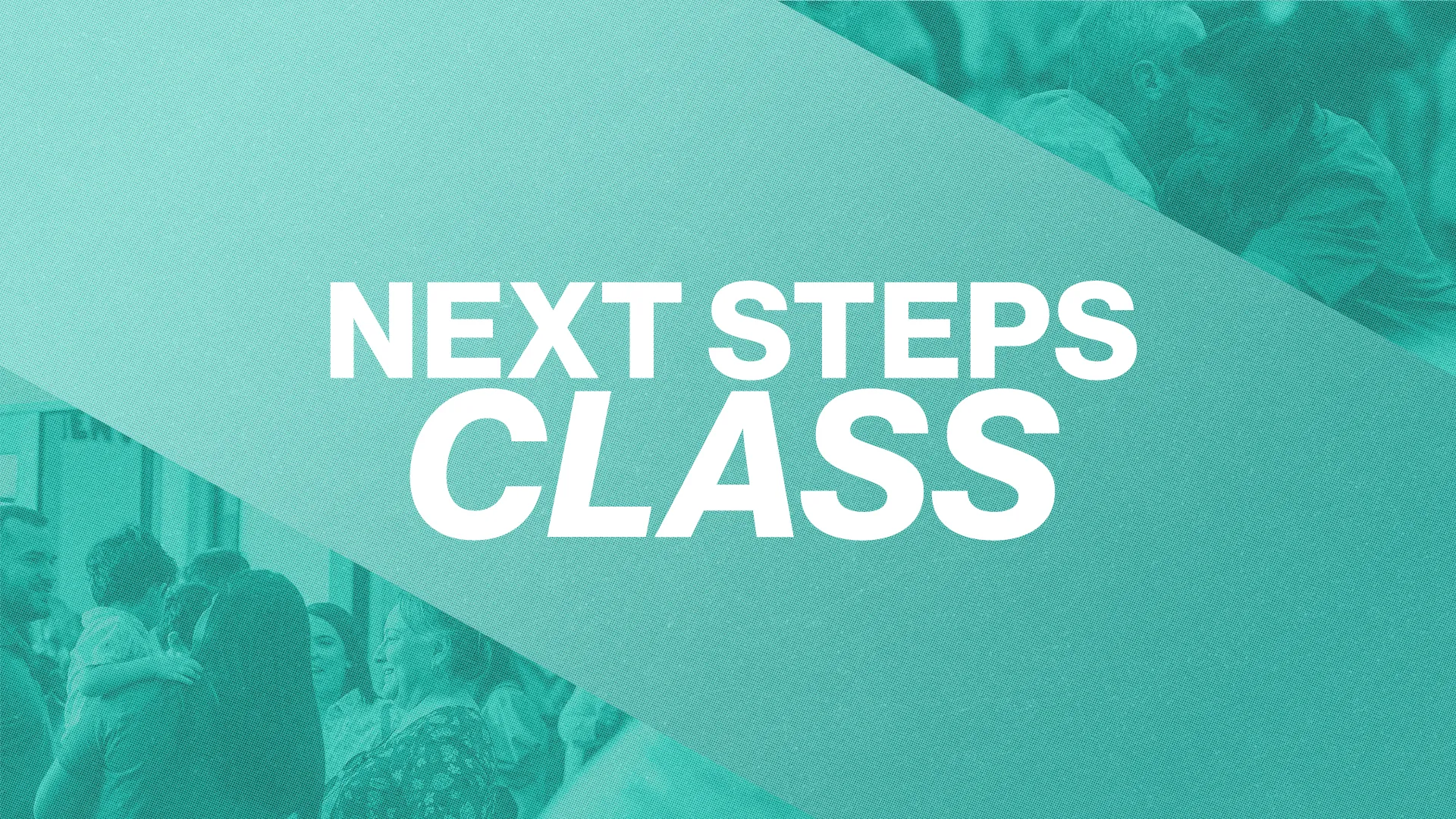 Next Steps Class - Remix Church Media