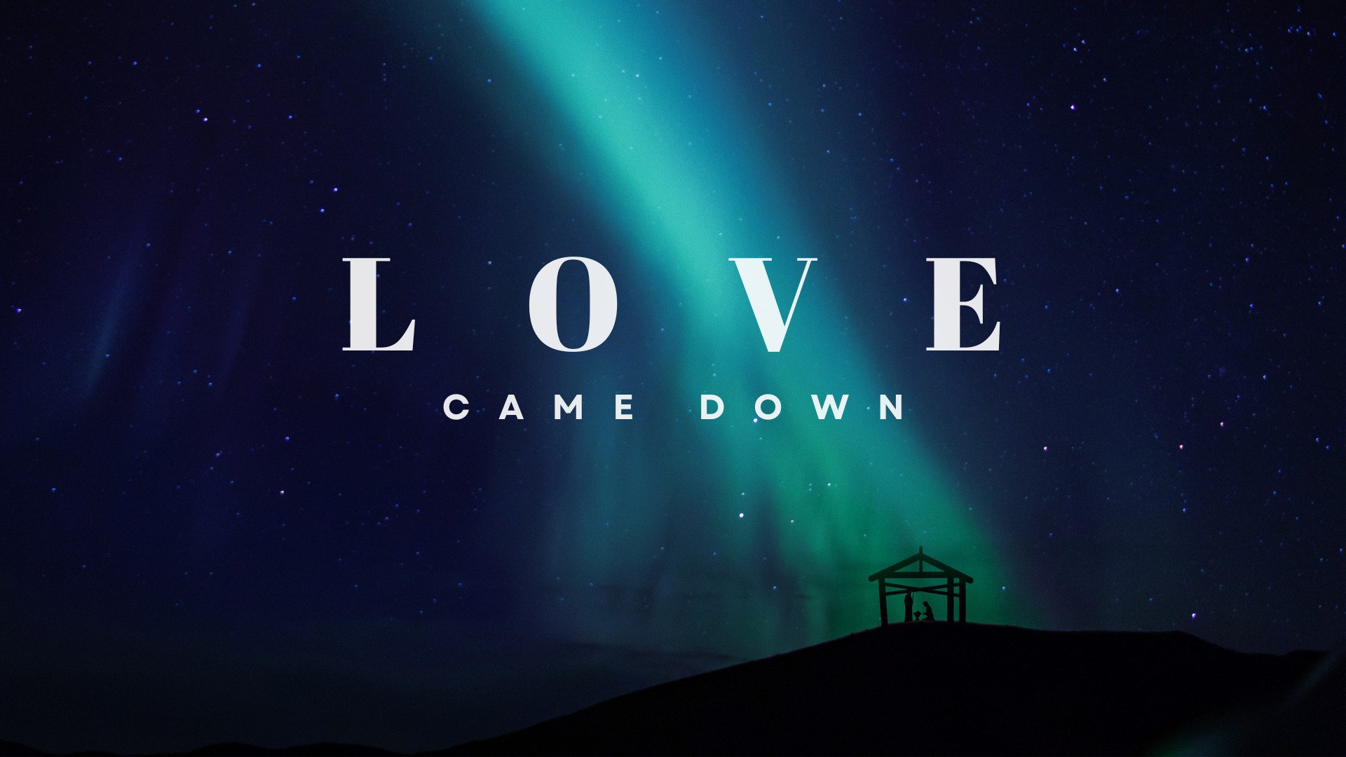Love Came Down - Remix Church Media - Church Graphics