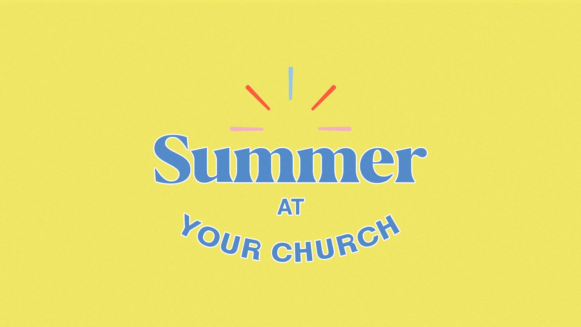 Summer At Your Church - Remix Church Media Events - Church Graphics
