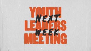 Youth Leaders Meeting Next Week - Remix Church Media - Church Graphics
